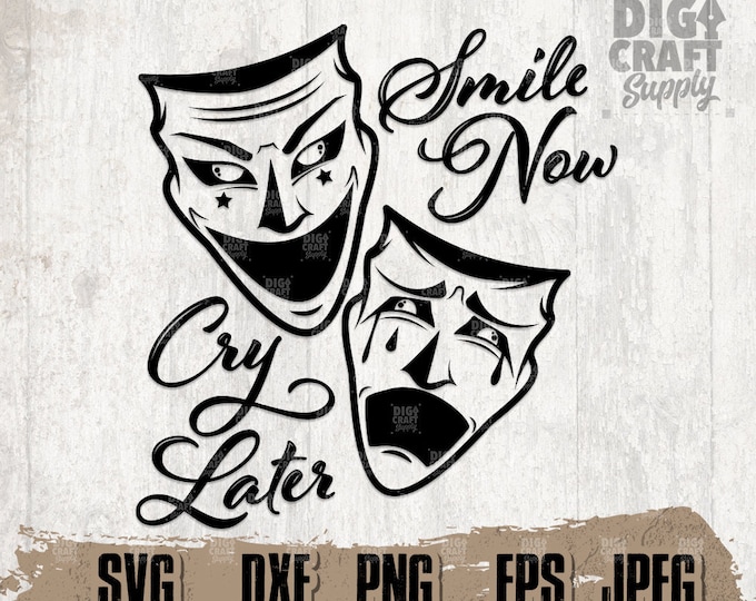 Smile Now Cry Later Svg File | Happy and Sad | Clown Mask Clipart ...