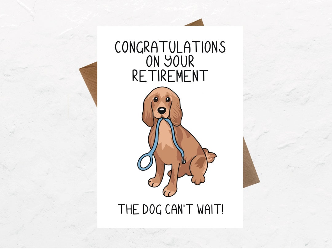 Cocker Spaniel Dog Retirement Card Congratulations on Your Retirement ...