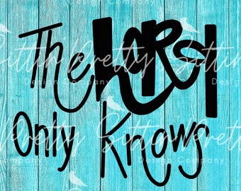The Lord Only Knows - Etsy