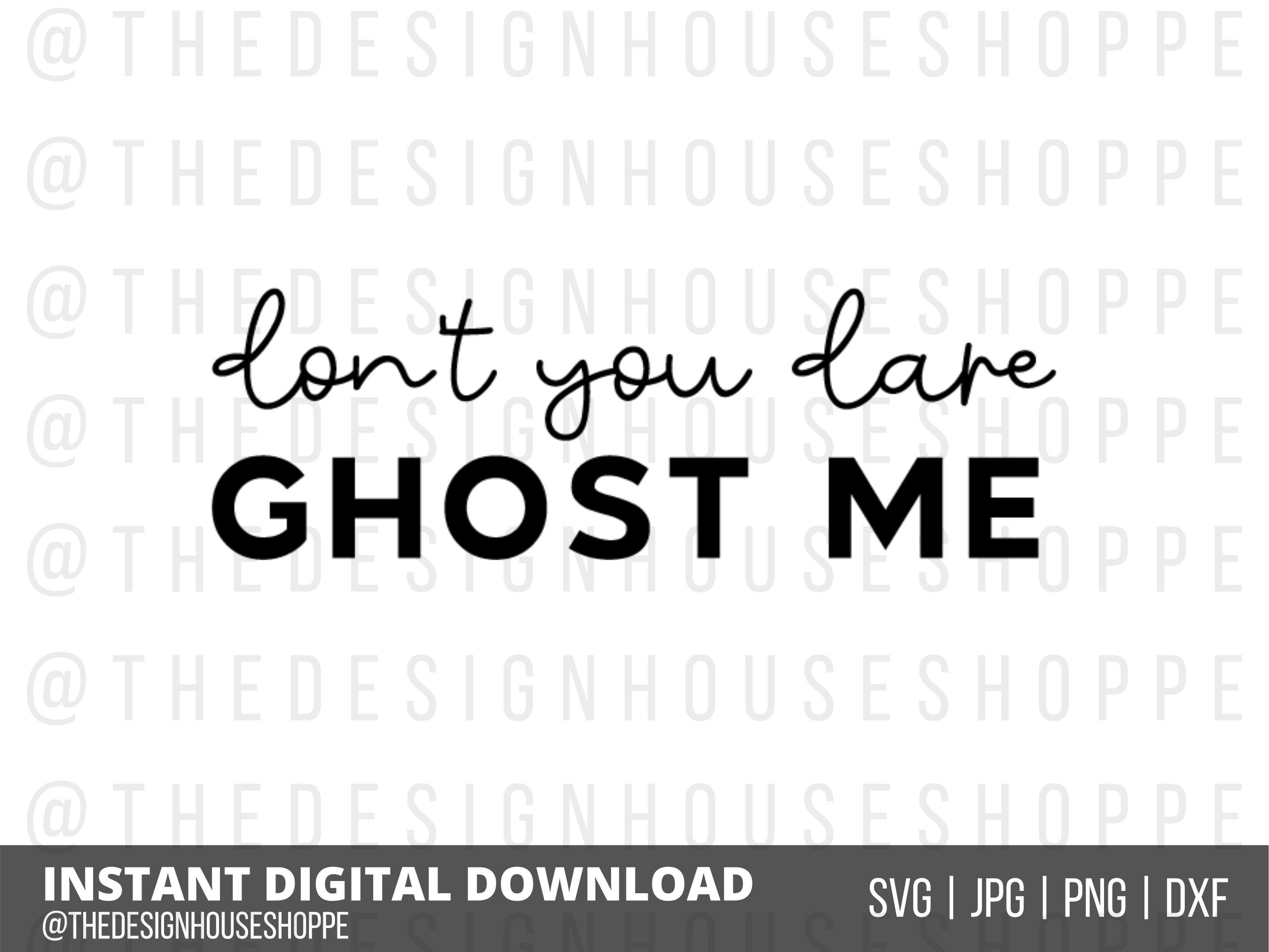 Ghost Svg, Don't Ghost Me SVG, Spooky Season Svg, 1st Halloween Svg ...
