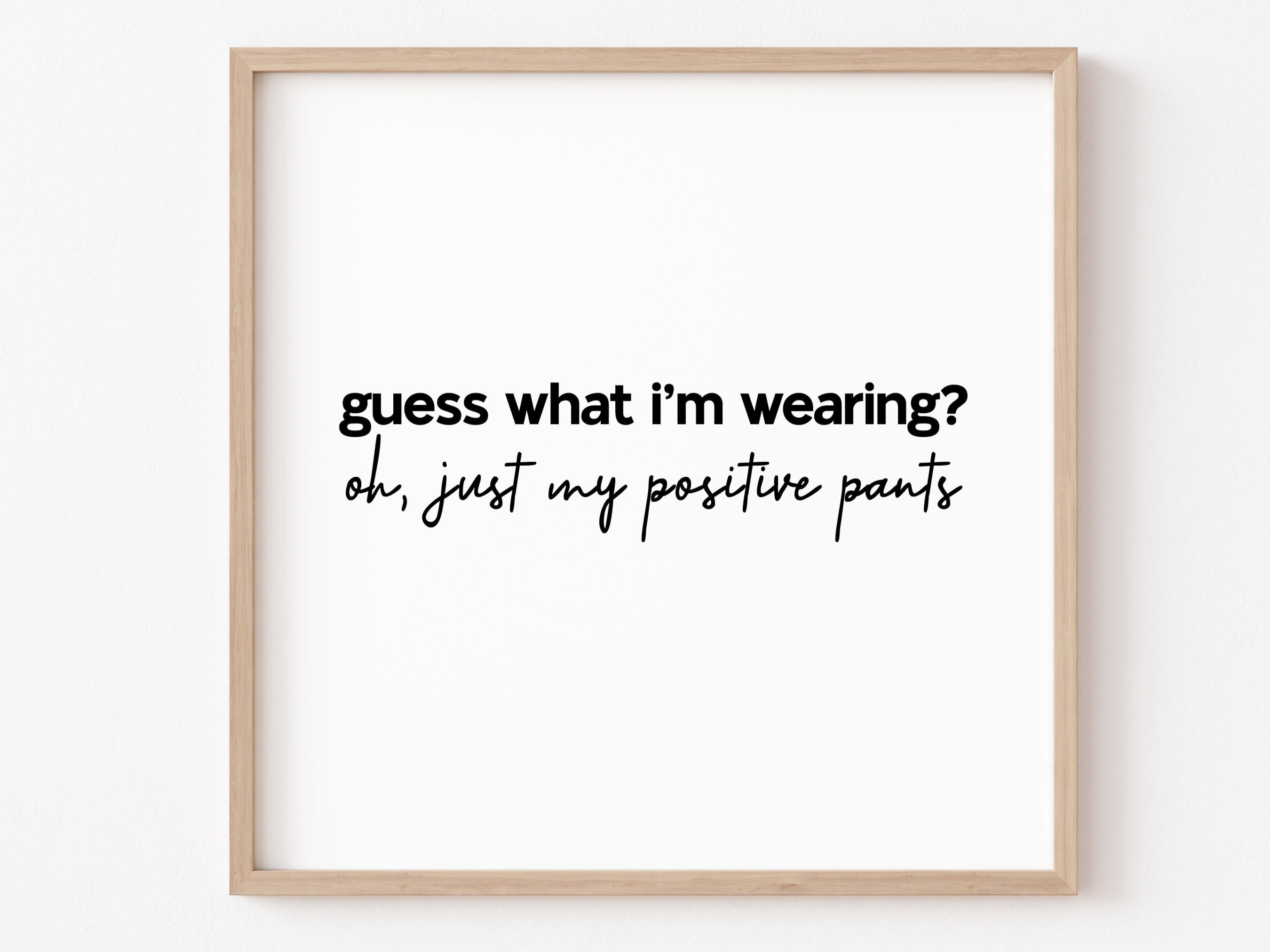 Positive Pants SVG - Be Positive SVG - Instant Download - Fun - for Fun ...