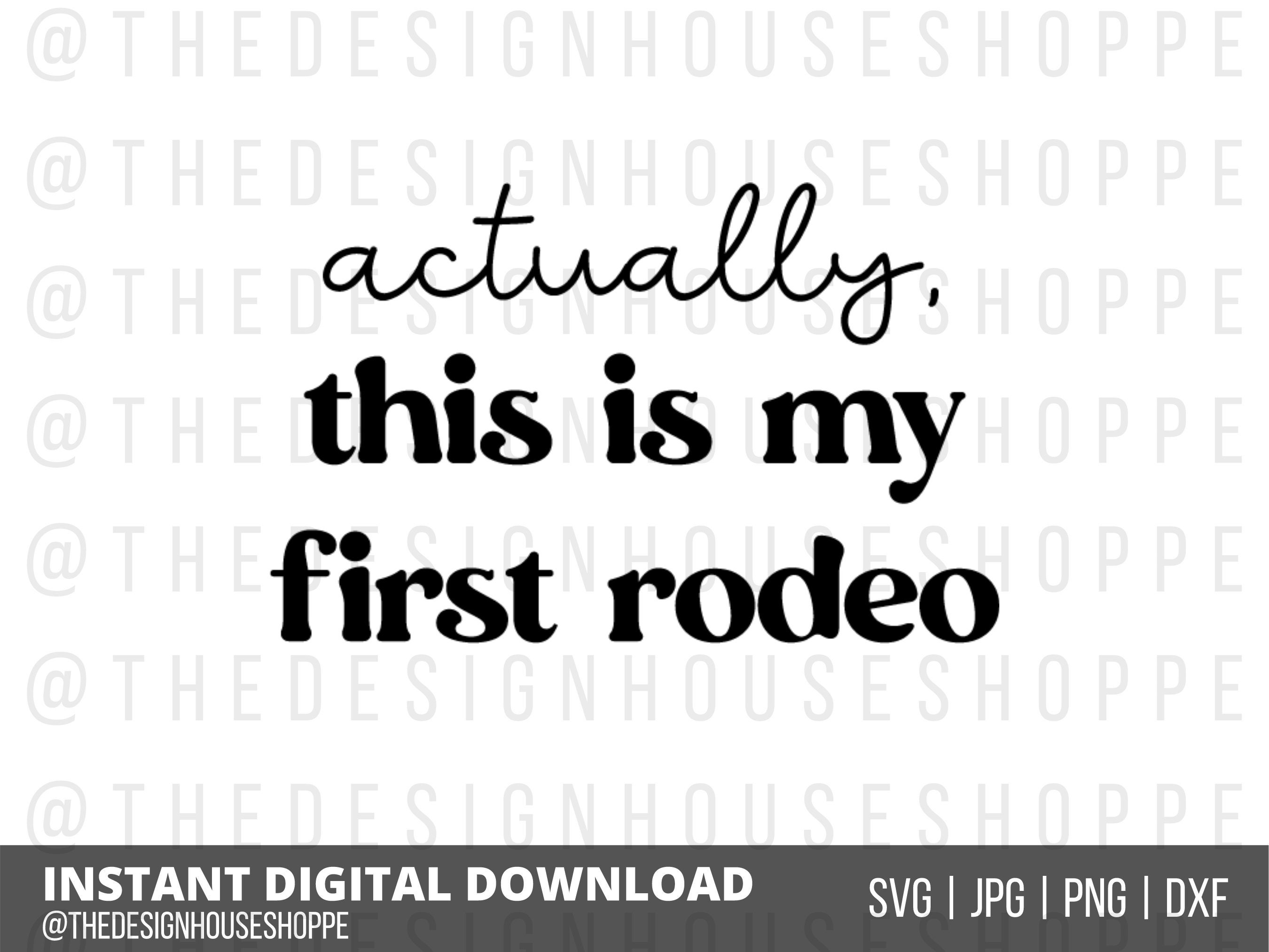 First Rodeo SVG, Not My First Rodeo Svg, 1st Birthday Svg, Rodeo Svg ...