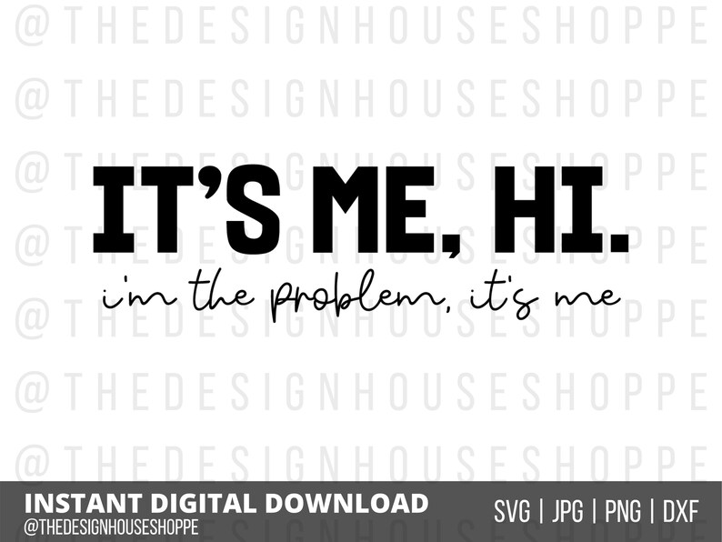 Taylor Swift SVG, the Eras Tour Shirt SVG, It's Me Hi I'm the Problem ...