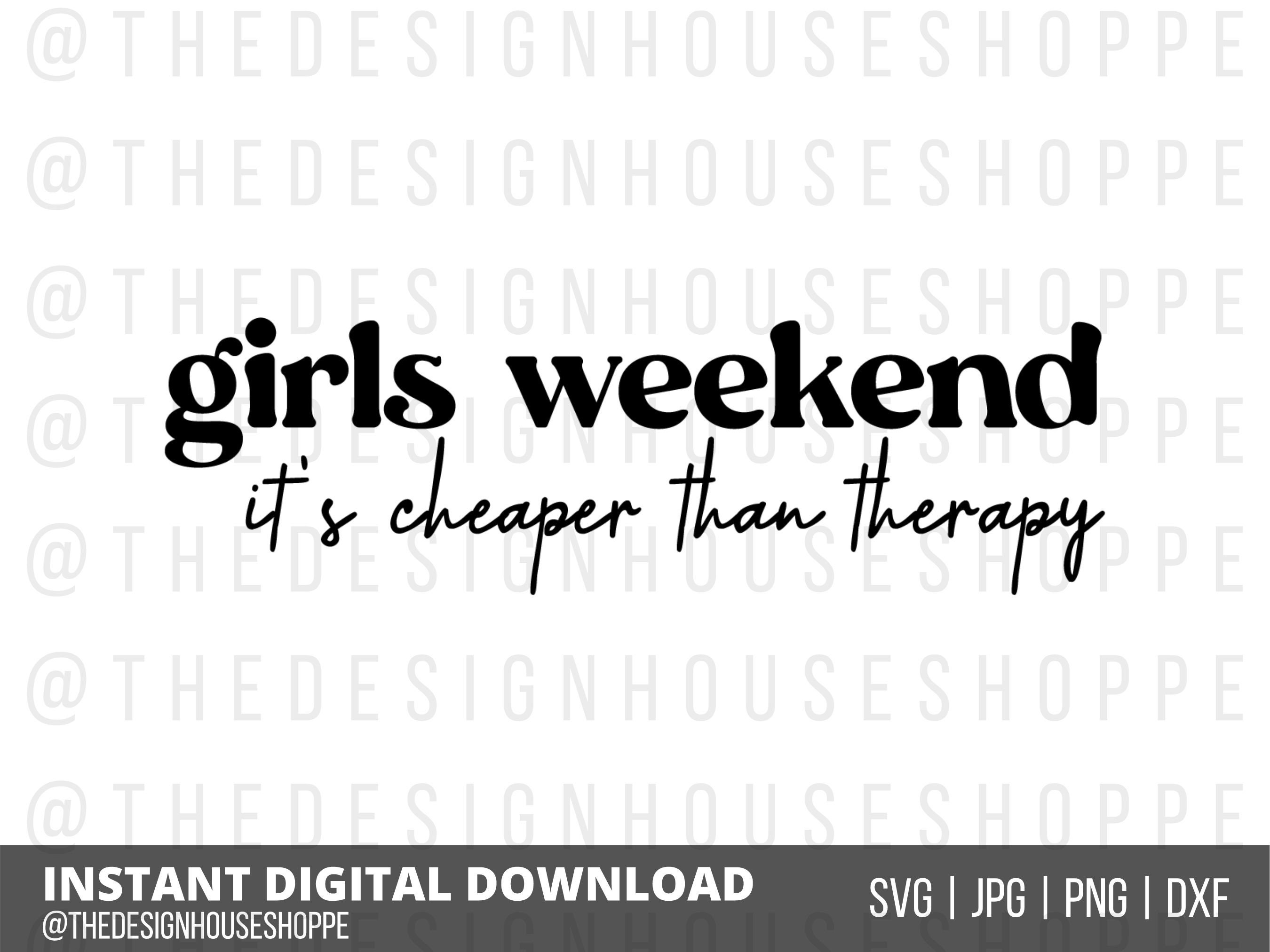 Girls Weekend SVG, It's Cheaper Than Therapy Svg, Girls Trip Svg ...