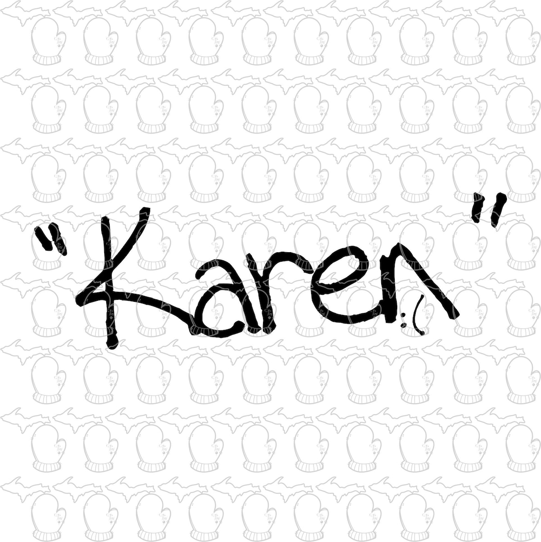 Karen SVG File PDF File Vector Art/trending Tiktok - Etsy