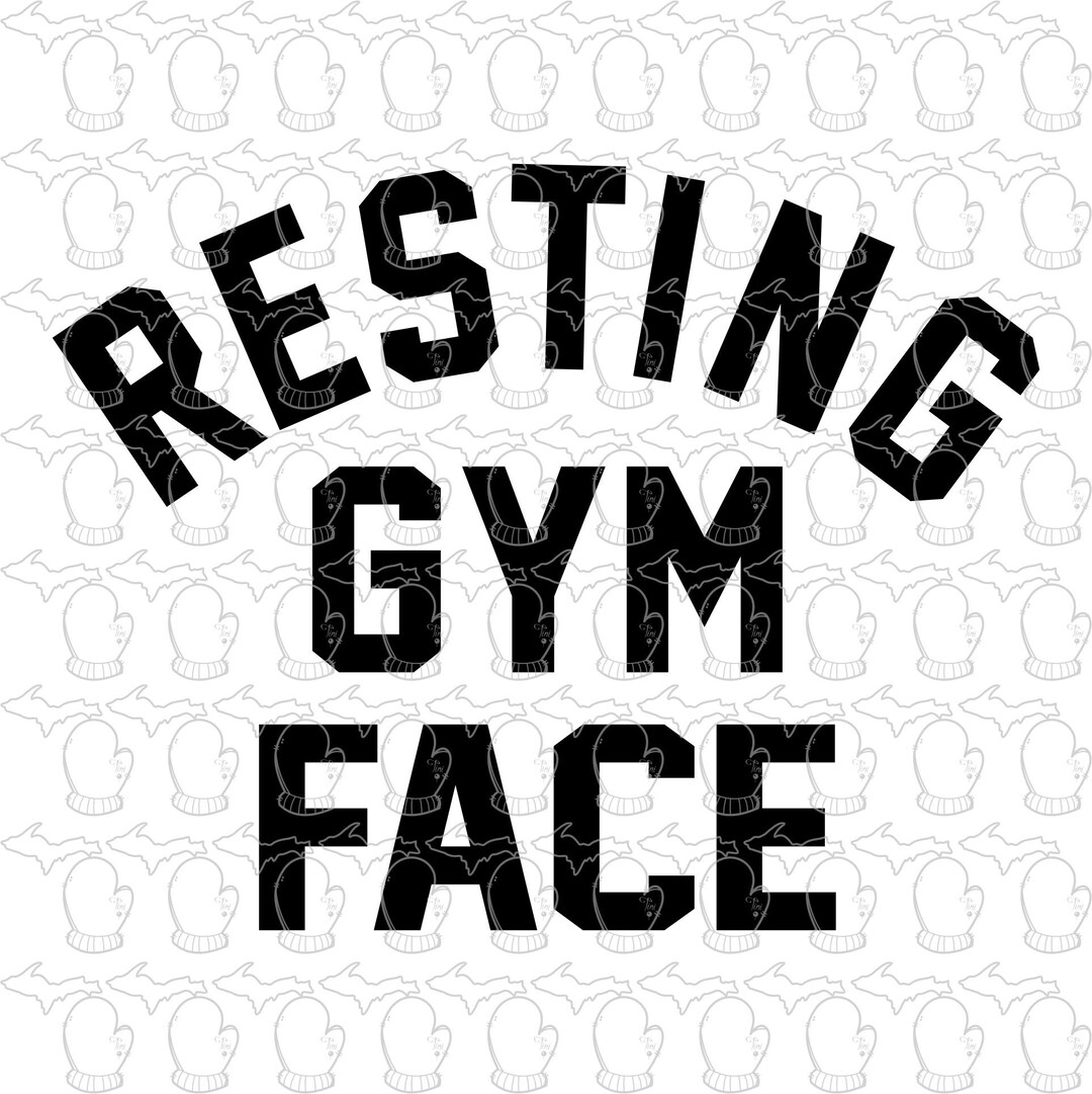 Resting Gym Face SVG File PDF File Vector Art/ Womens Fitness - Etsy