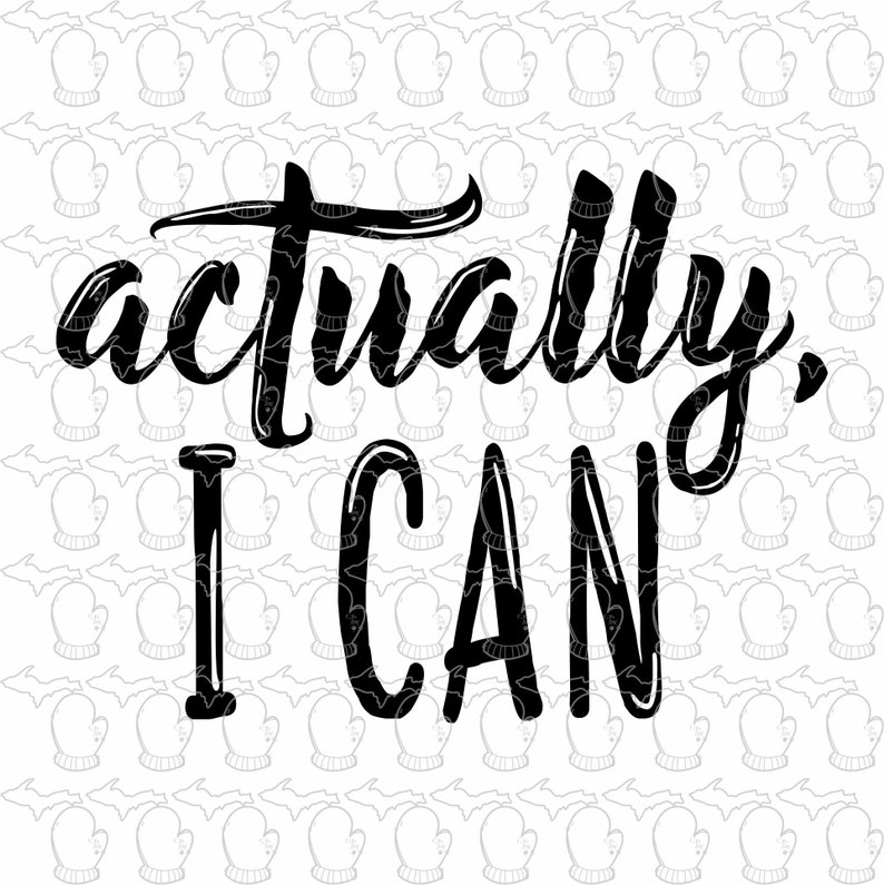 Actually I Can SVG File PDF File Vector Art - Etsy