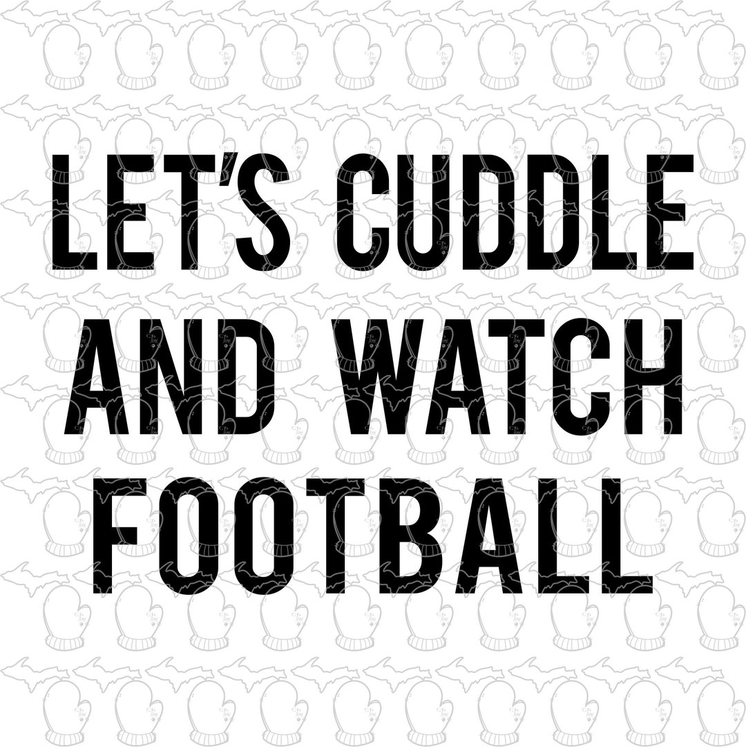 Lets Cuddle and Watch Football~ SVG File PDF File Vector Art/ Cute ...
