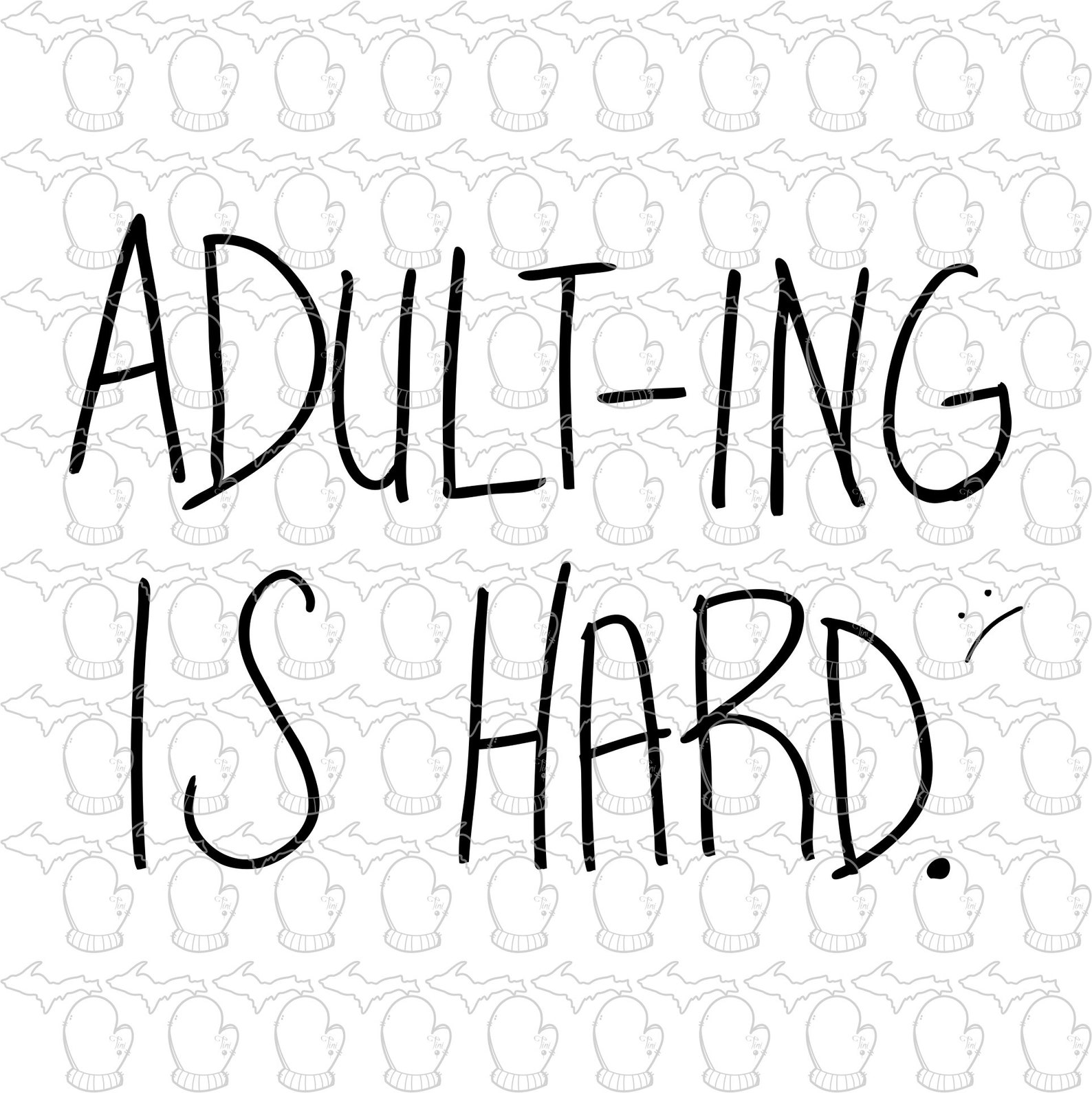 Adulting is Hard SVG File PDF File Vector Art SVG I Can't Adult - Etsy