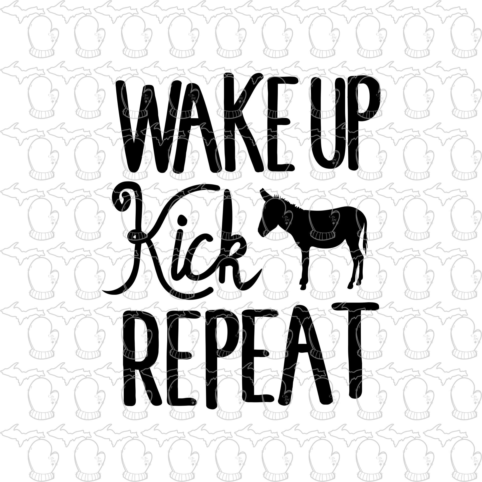Wake up Kick Ass Repeat ...SVG File PDF File Vector Art Trending ...