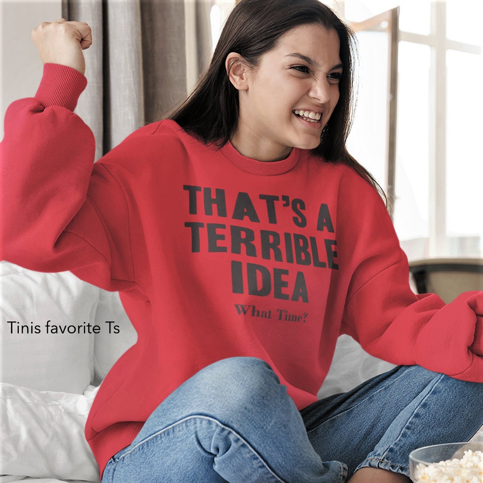 That's A Terrible Idea...what Time? ...SVG File PDF File Vector Art ...