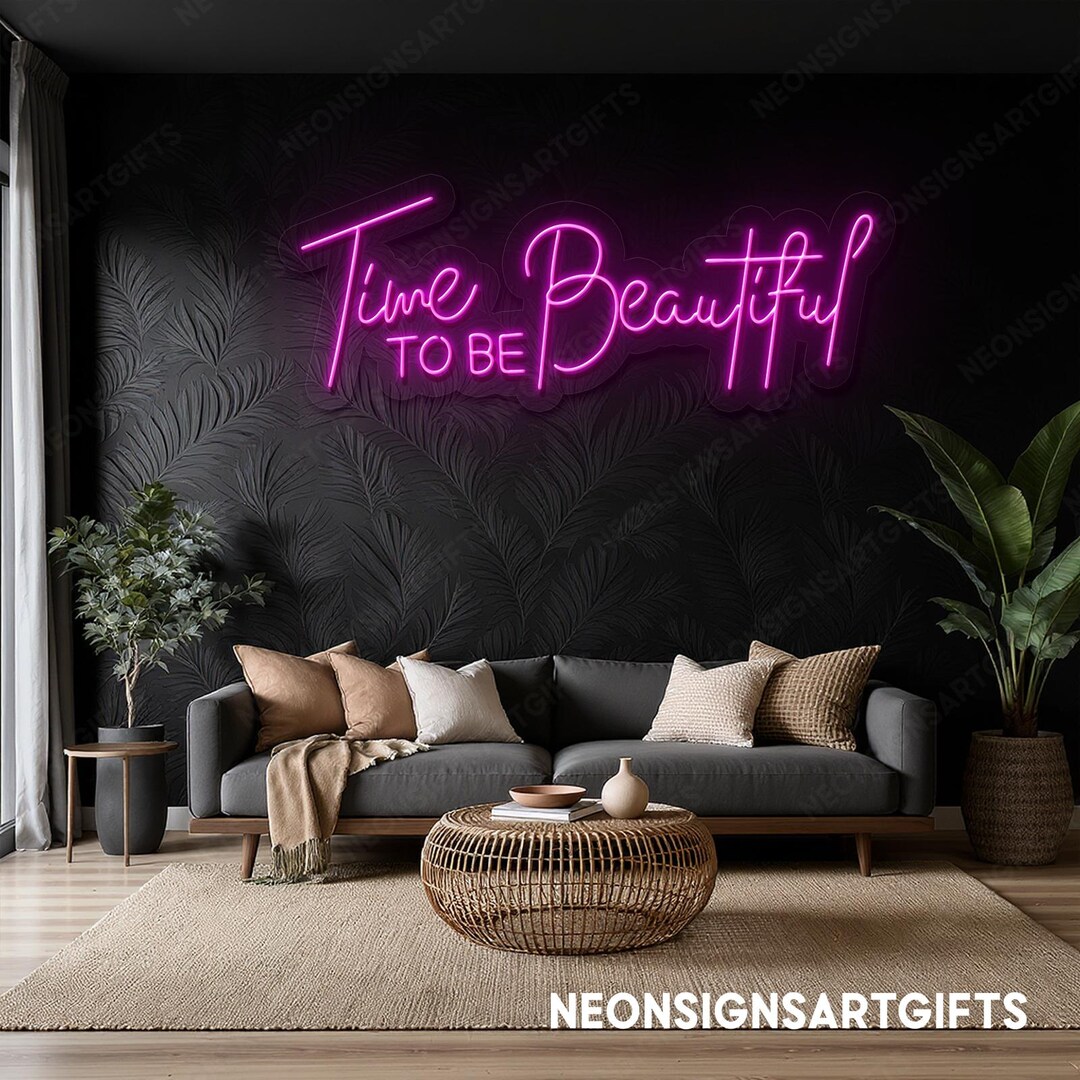 Time to Be Beautiful Neon Sign, Time to Be Beautiful Quote Beauty Room ...