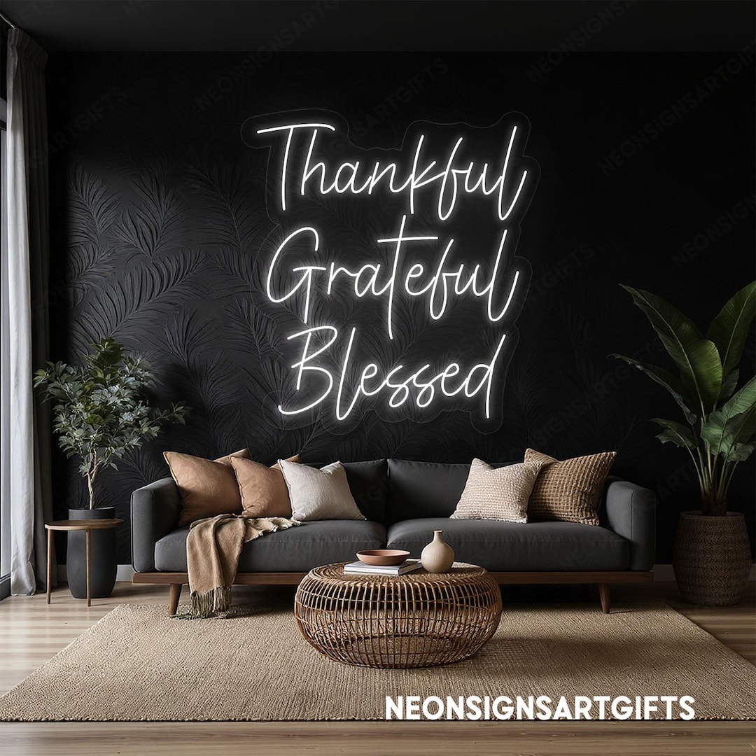 Thankful Grateful Blessed Neon Sign, Thankful Grateful Blessed Script ...