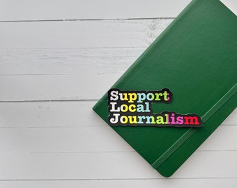 Support Local Journalism Vinyl Matte Sticker, Journalism Stickers ...