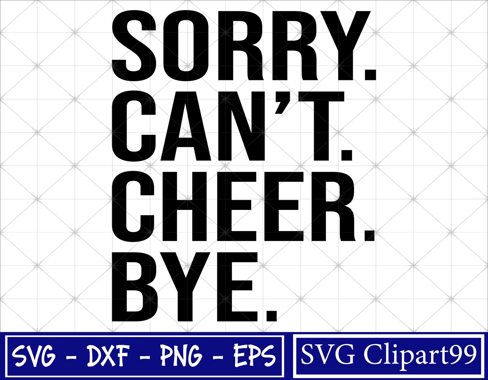 Sorry Can't Cheer Bye Svg Cheer up Svg Funny Saying Svg | Etsy