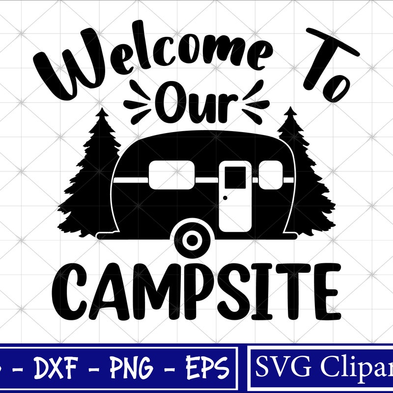 Welcome to Our Campsite Svg - Etsy