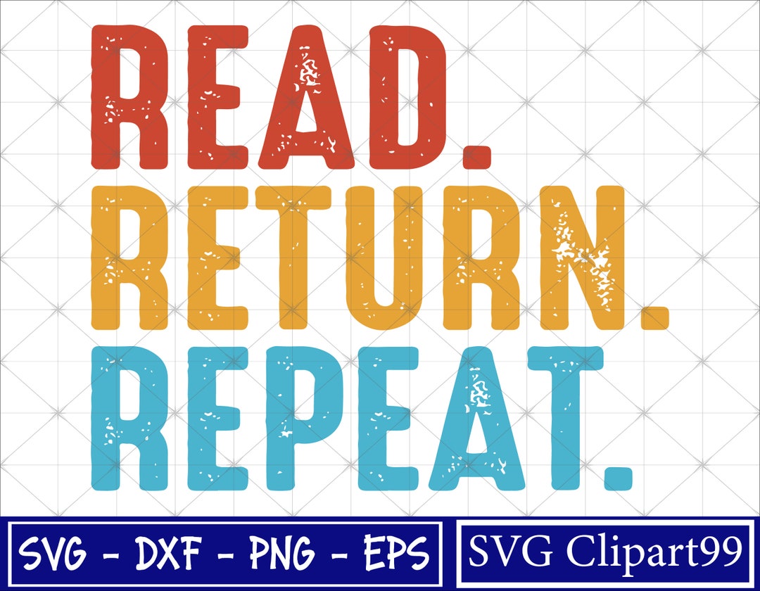 Read Return Repeat Svg, Librarian Svg, Read Svg, Reading Svg, Funny ...