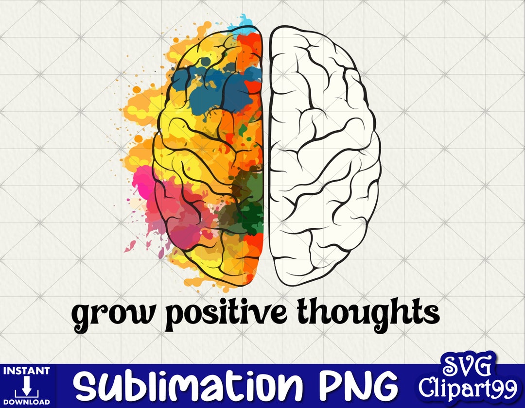 Grow Positive Thoughts PNG, Sublimation PNG Design, Think With Brain ...