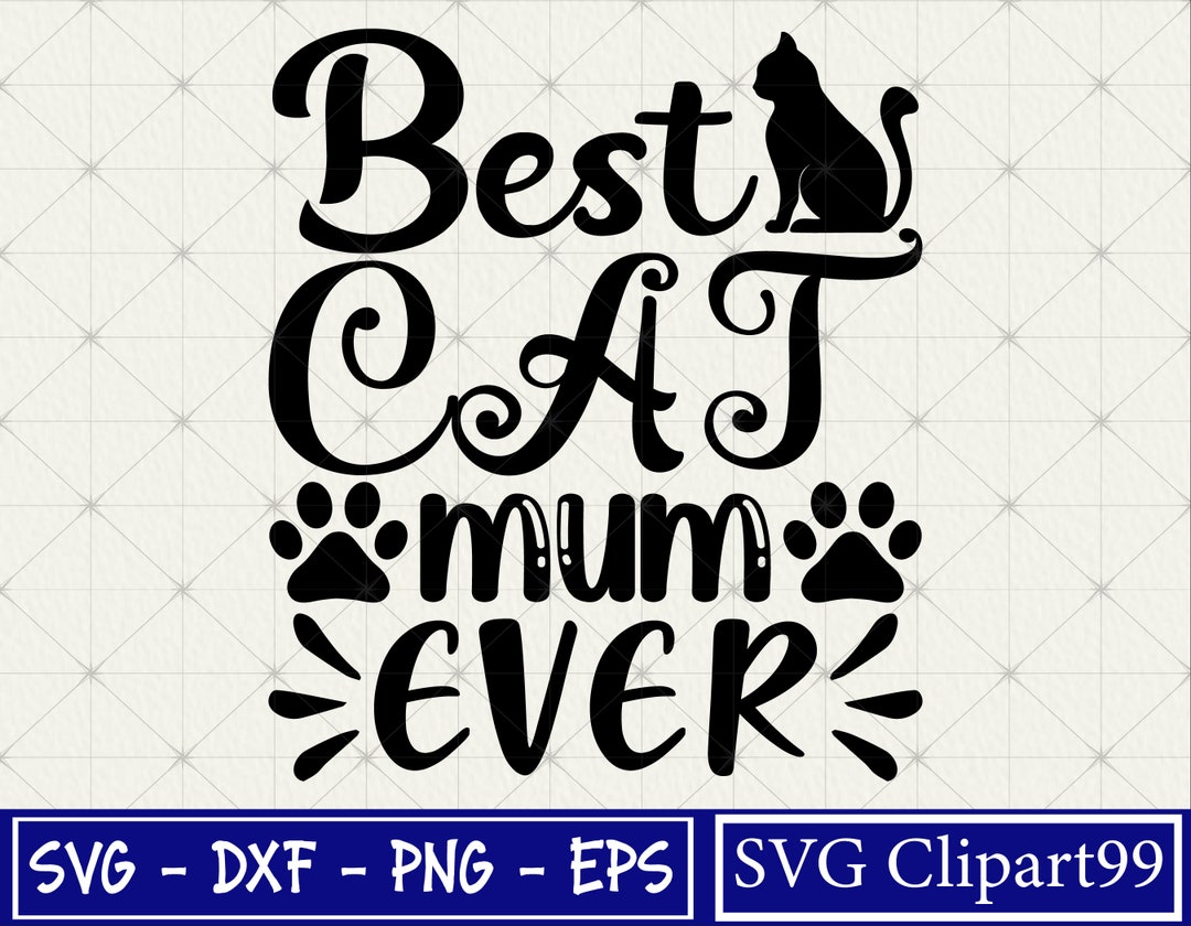 Best Cat Mum Ever Svg Real Women Love Cats Svg Cat Love Svg - Etsy