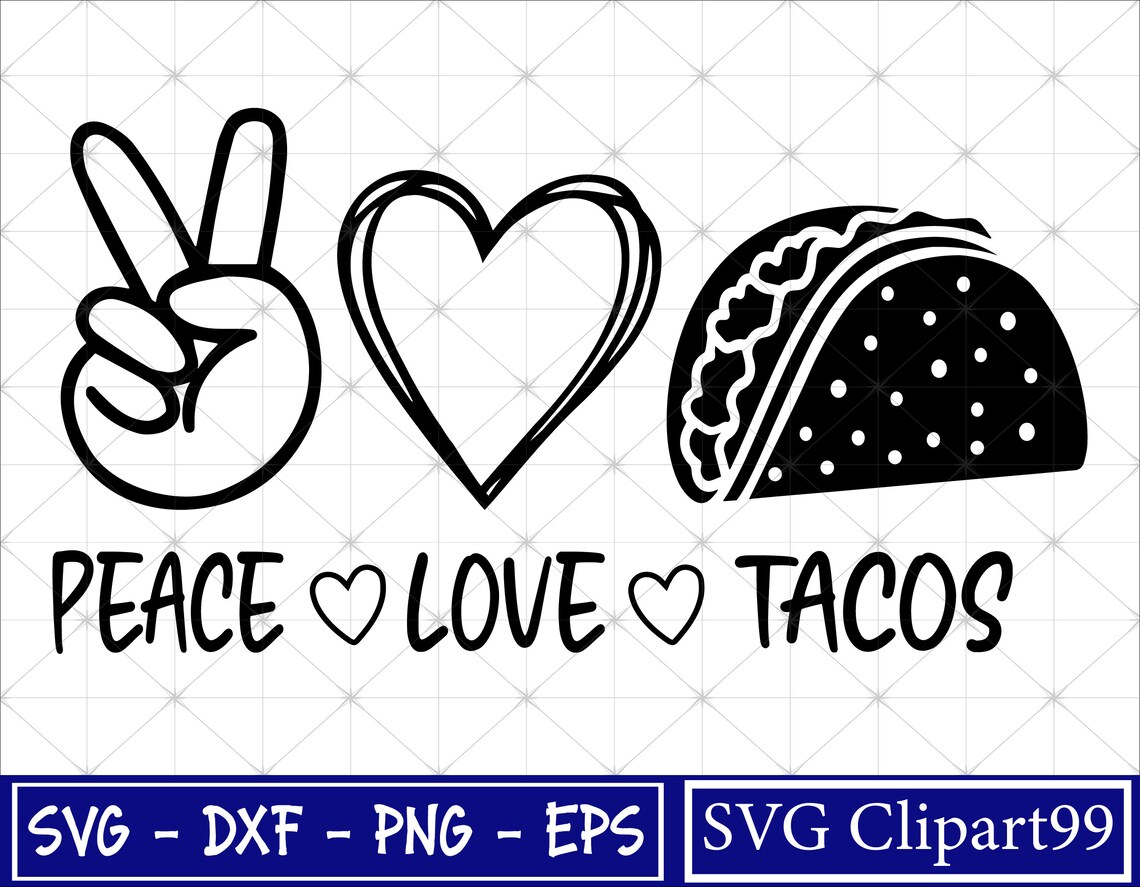 Peace Love Tacos Svg Peace Love SVG Tacos Svg Fast Food - Etsy