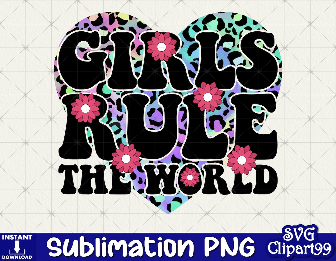 Girl Rules the World PNG, Girl Power Png, Sunshine Sublimation, Women ...