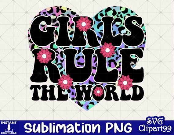 Girl Rules the World PNG Girl Power Png Sunshine - Etsy