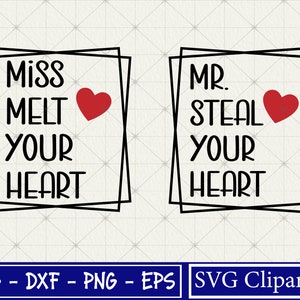 Miss Melt Your Heart SVG, Mr Steal Your Heart Svg, Valentine's Day ...