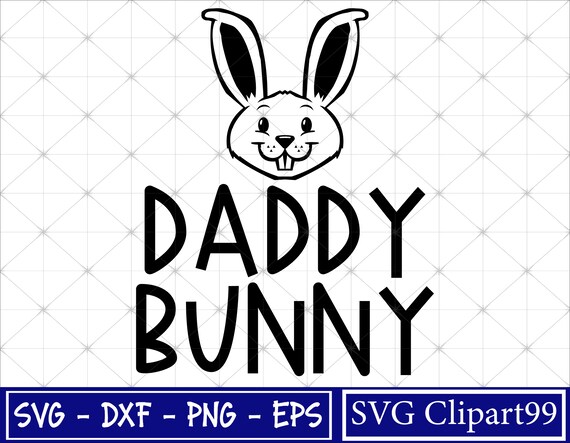Dad bunny png Daddy bunny svg Bunny cricut svg png jpg eps dxf Family ...