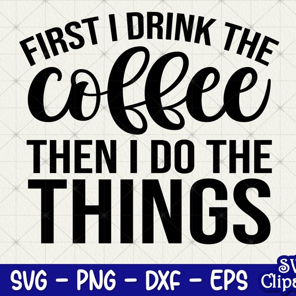 First I Drink Coffee - Etsy