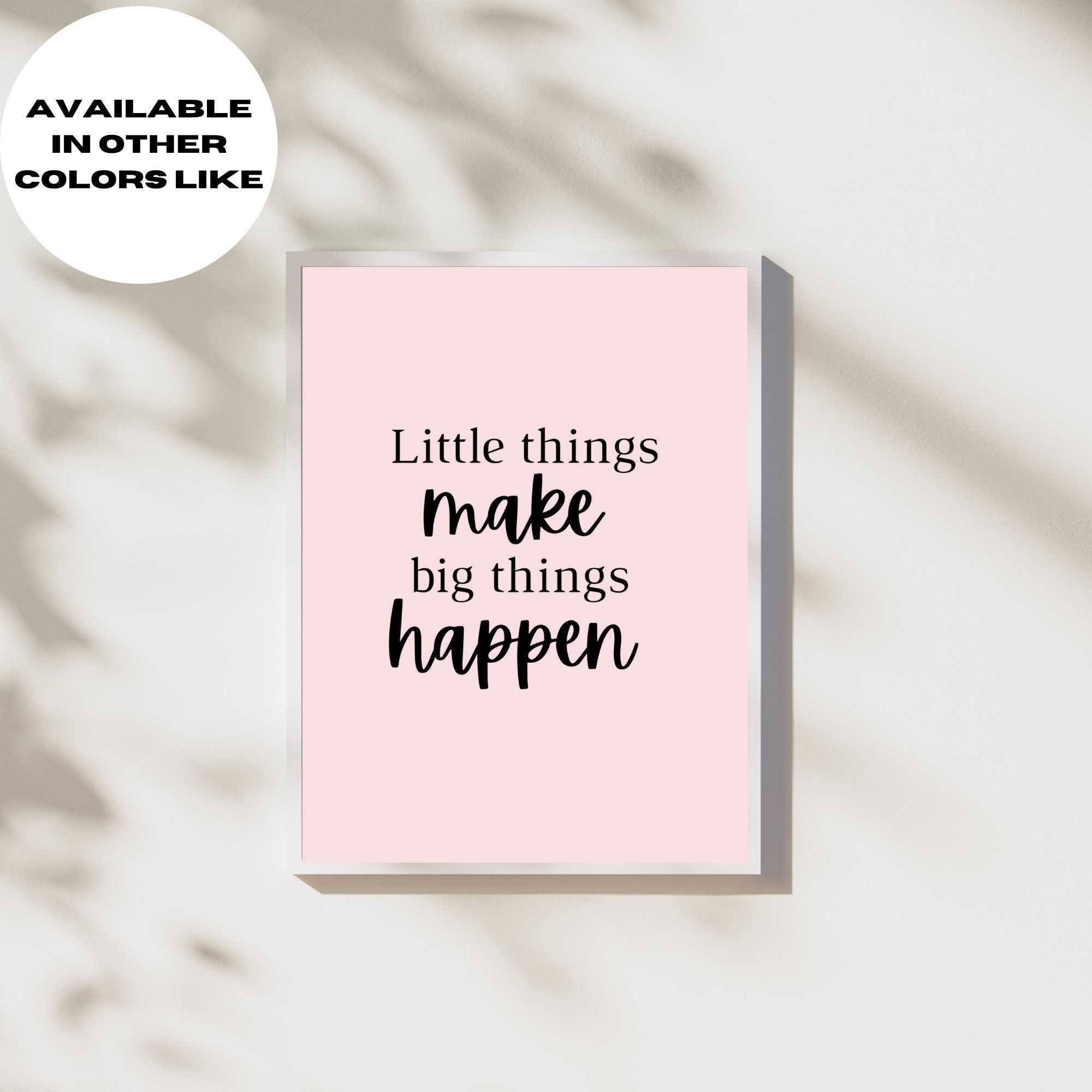 Little Things Make Big Things Happen Quote Art Print - Etsy