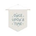 Pick Colors | Once Upon a Time Wall Art | Reading Nook Playroom Flag ...