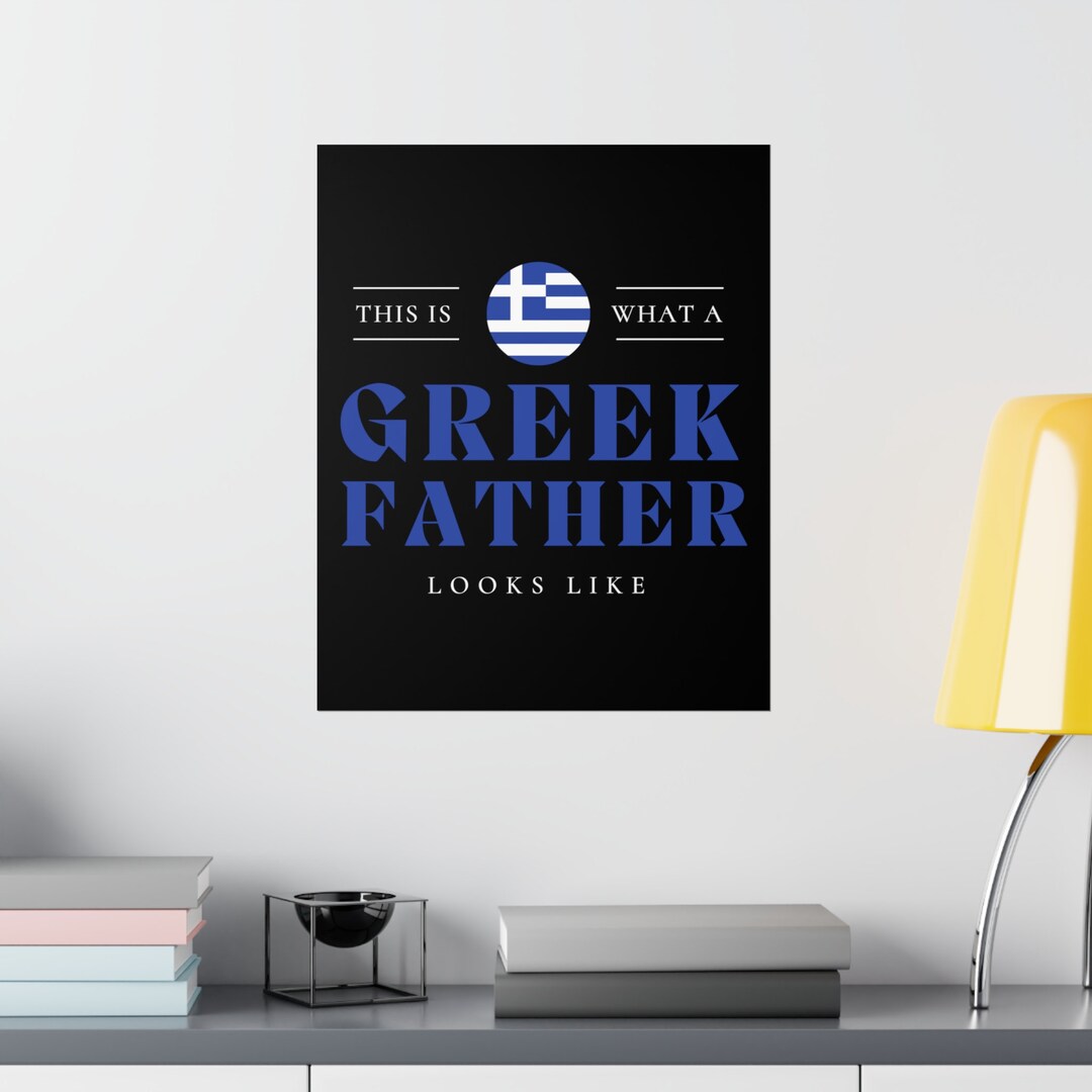 Greek Father Looks Like Fathers Day Greece Dad 2 Premium Matte Poster ...