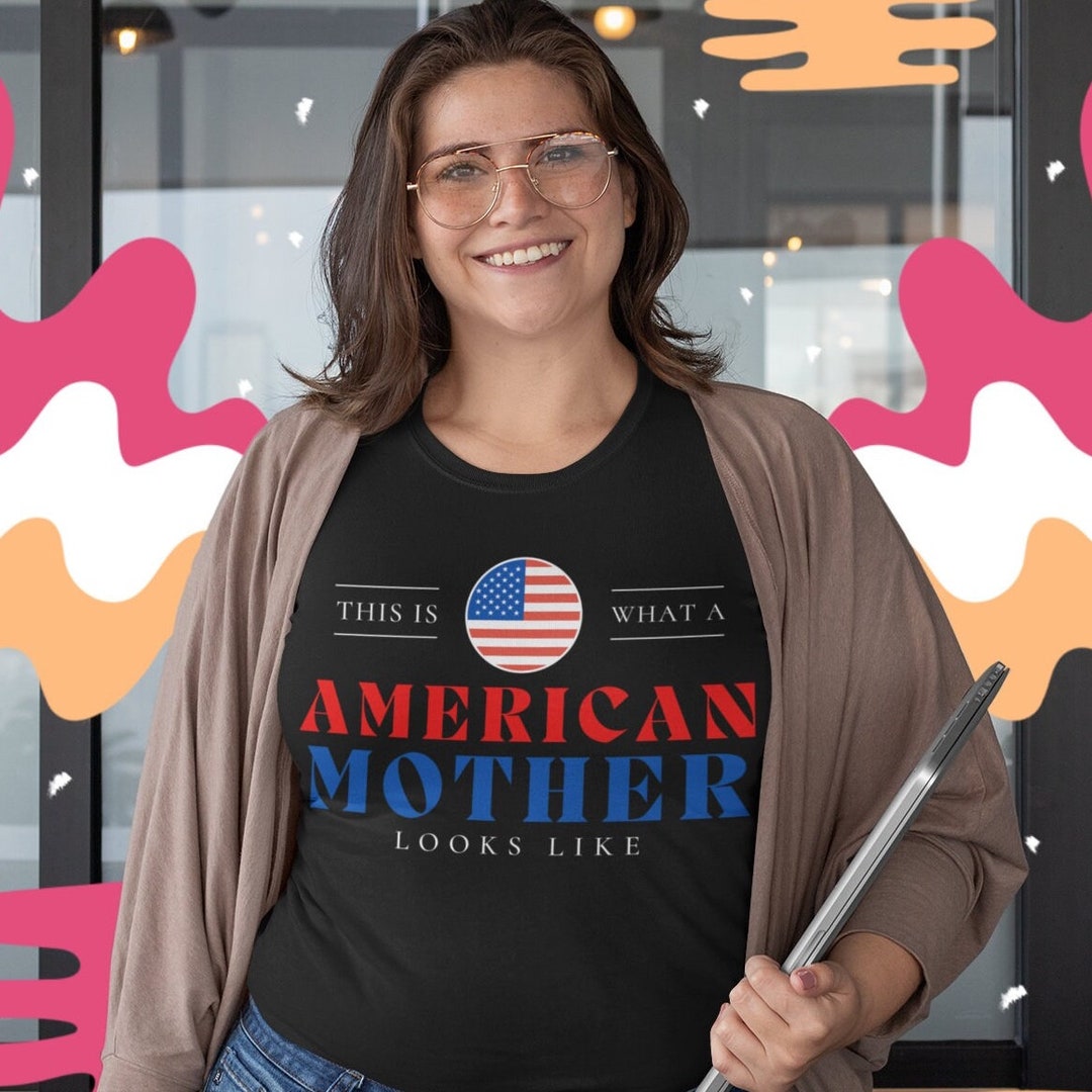 American Mother Looks Like USA Flag Mothers Day T-shirt | Unisex Tee ...