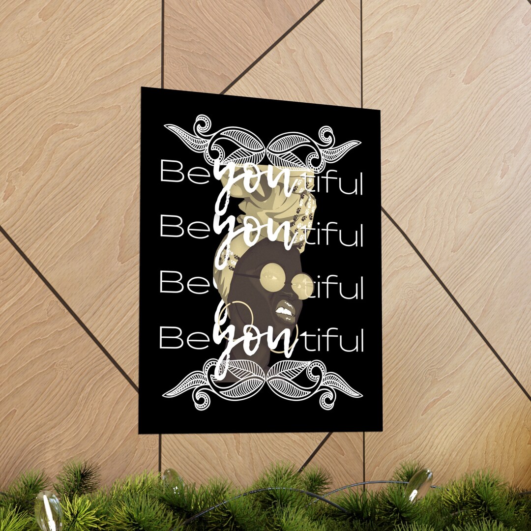 Be You Tiful Woman Beautiful Women Premium Matte Poster Black Woman Art ...