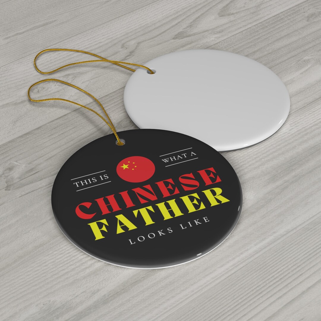 Chinese Father Looks Like China Flag Fathers Day Ceramic Ornament ...