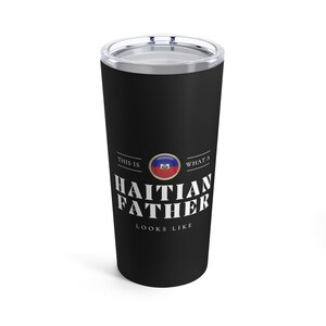 Haitian Father Looks Like Fathers Day Haiti Dad 2 Tumbler 20oz Beverage ...