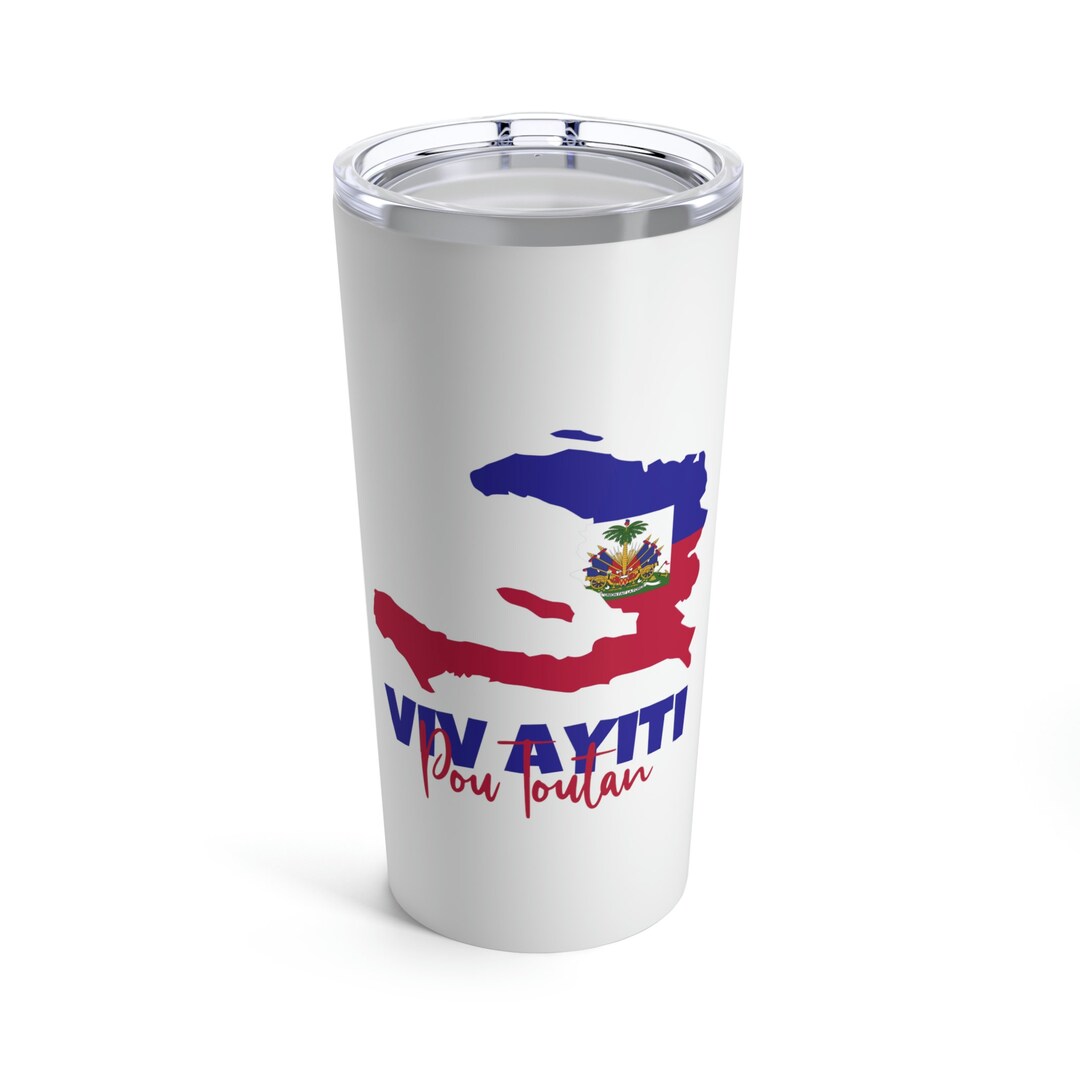 Viv Ayiti Pou Toutan Haitian Forever Haiti Tumbler 20oz Beverage ...