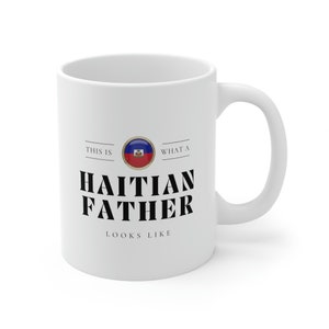 Haitian Father Looks Like Fathers Day Haiti Dad 11 Oz Mug Cup Gift for ...