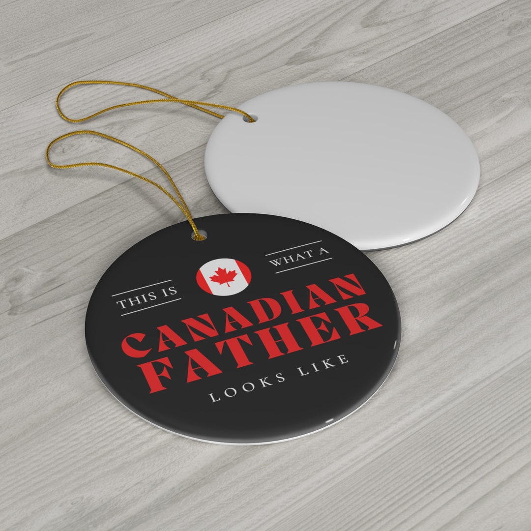 Canadian Father Looks Like Canada Dad Ceramic Ornament Christmas Tree ...