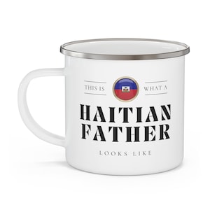 Haitian Father Looks Like Fathers Day Haiti Dad 12oz Enamel Mug Gift ...