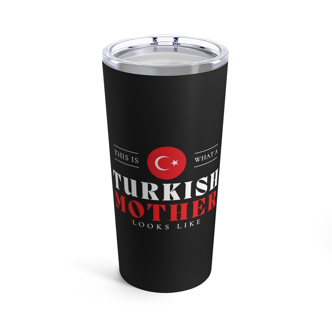 Turkish Mother Looks Like Flag Turkey Mothers Day Tumbler 20oz Beverage ...