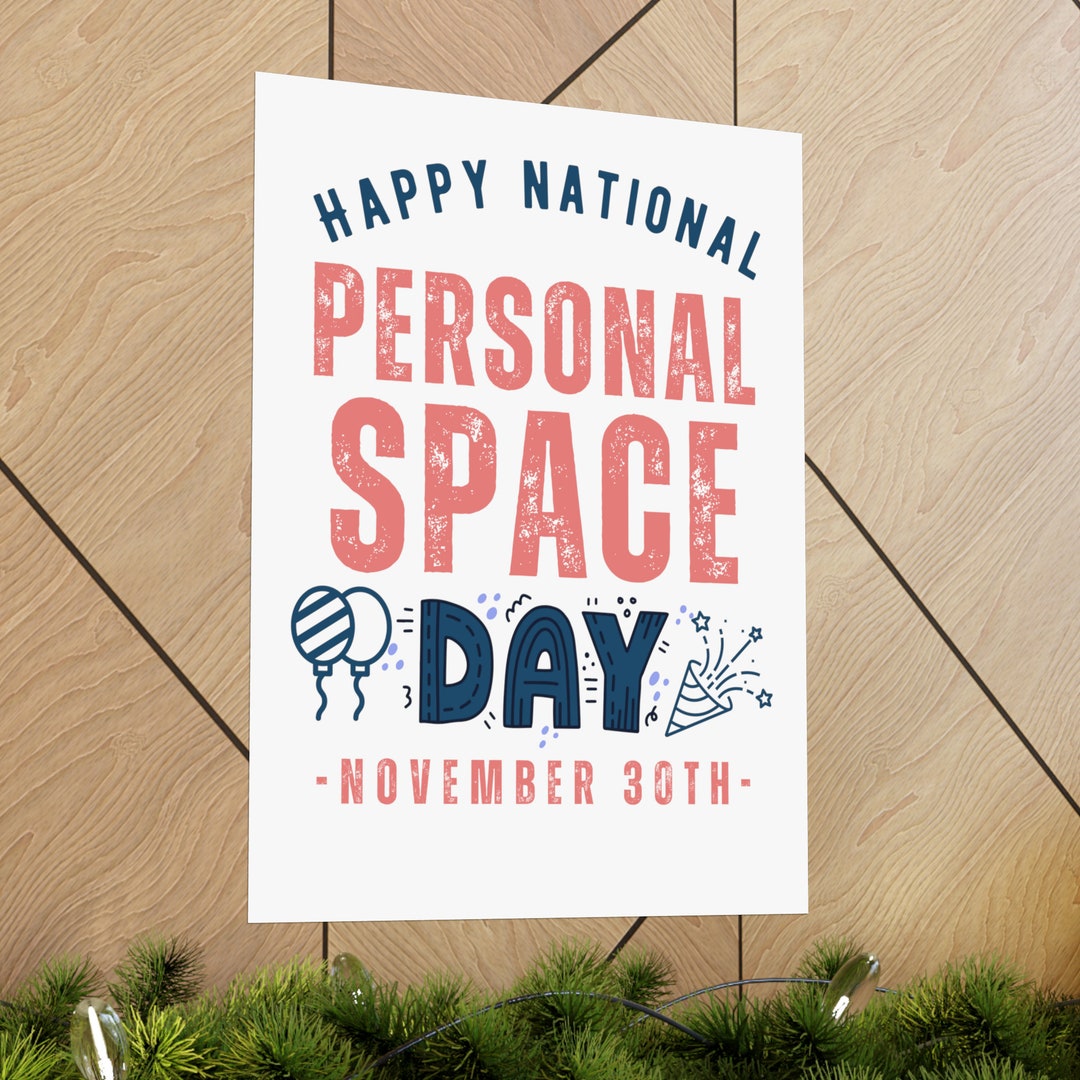National Personal Space Day November 30th Premium Matte Poster - Etsy