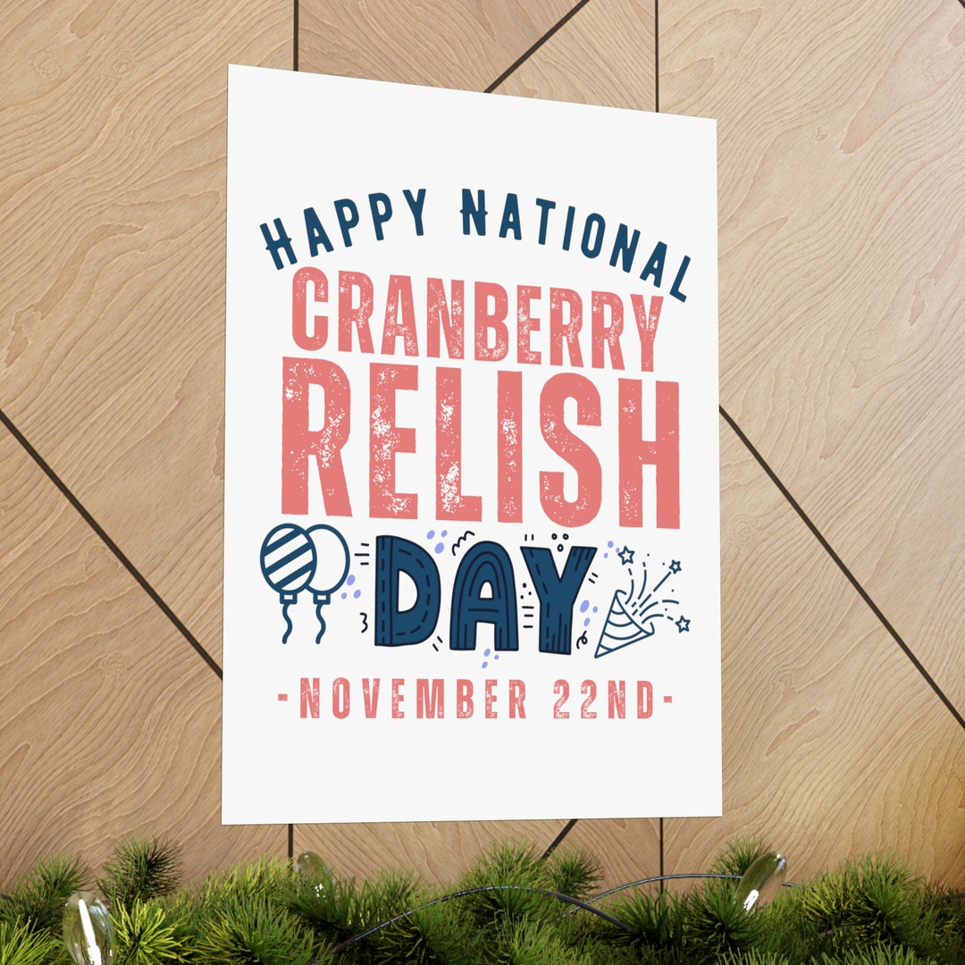 National Cranberry Relish Day November 22nd Foodie Premium Matte Poster ...