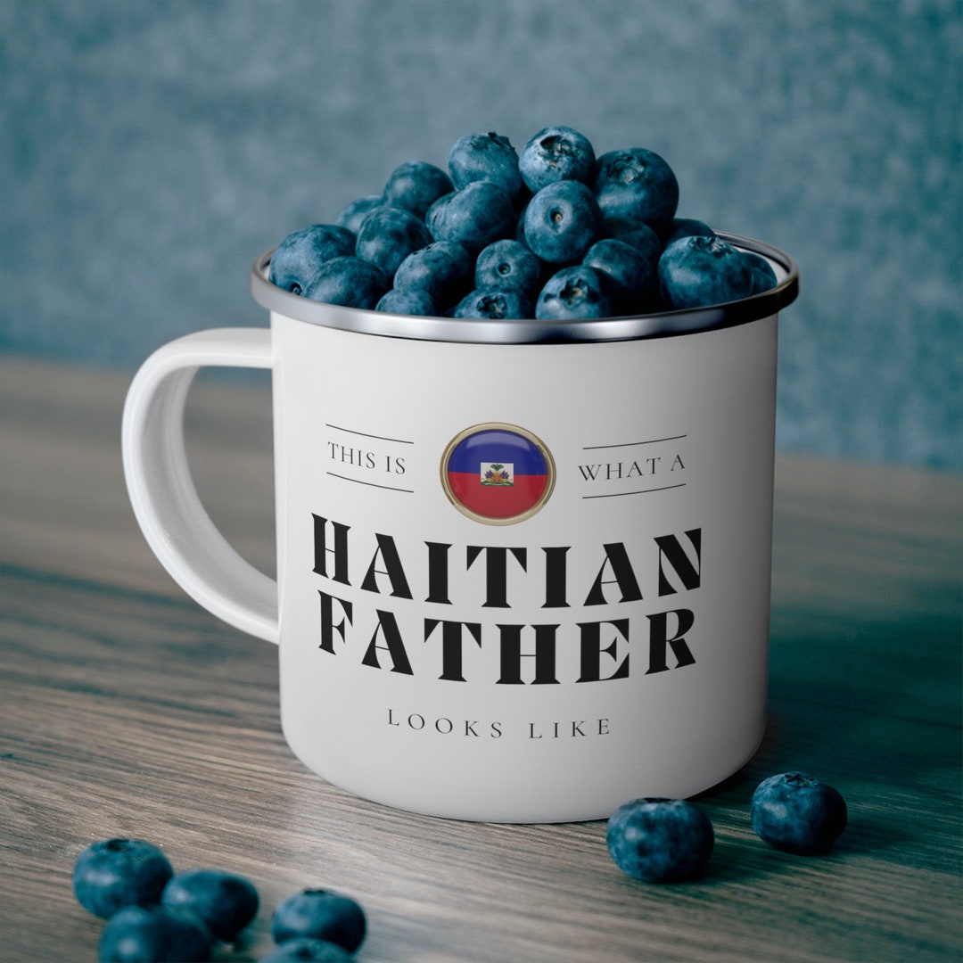 Haitian Father Looks Like Fathers Day Haiti Dad 12oz Enamel Mug Gift ... Haitian Father Looks Like Fathers Day Haiti Dad 12oz Enamel Mug Gift ...