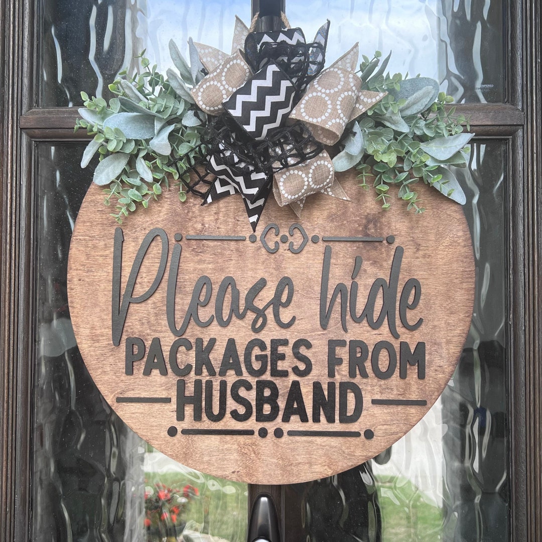 Please Hide Packages From Husband Front Door Hanger Welcome Sign Front ...