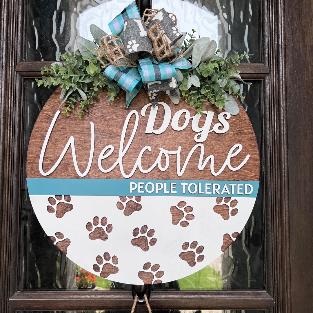 Dog Door Hanger Dogs Welcome People Tolerated Paw Print Welcome Sign ...