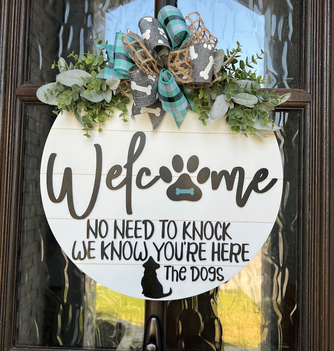 Dog Front Door Decor Welcome No Need to Knock We Know Youre Here the ...
