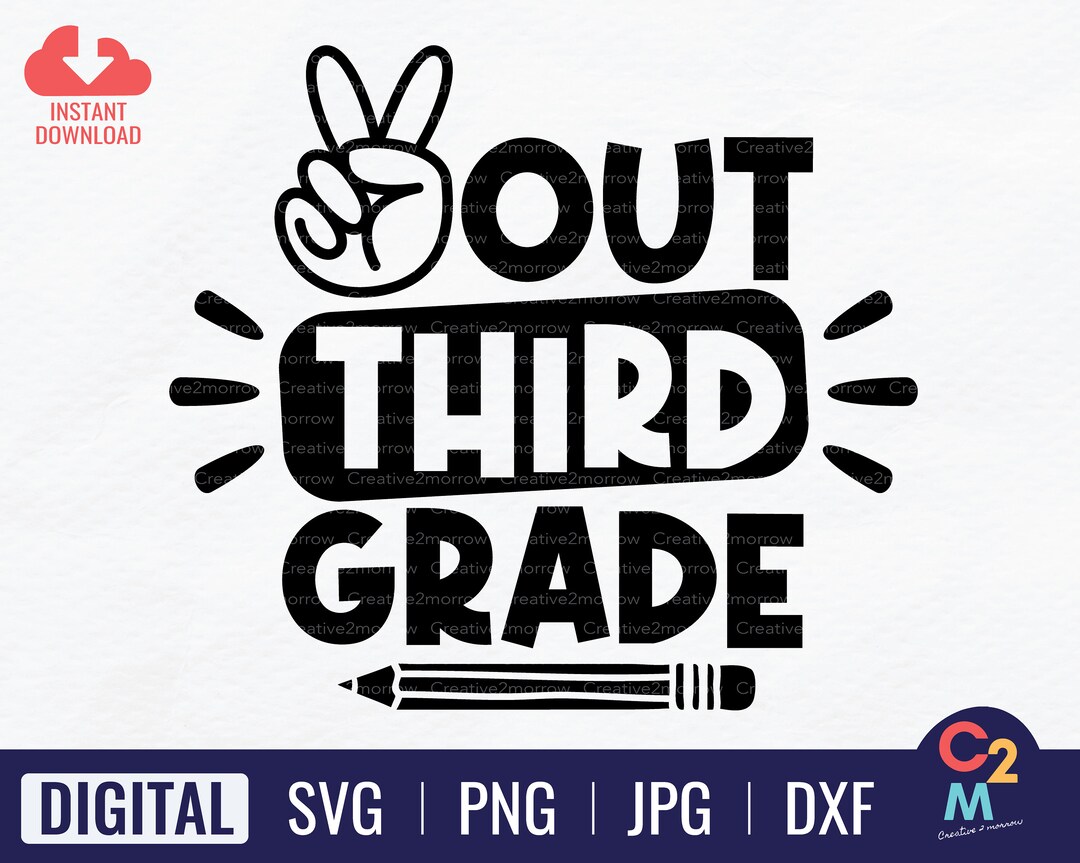 Peace Out Third Grade SVG | 3rd Grade SVG | Last Day of School SVG ...
