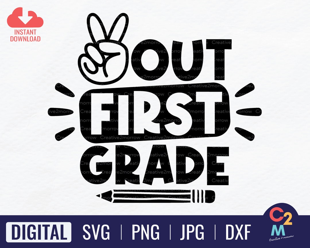 Peace Out First Grade SVG | 1st Grade SVG | Last Day of School SVG ...