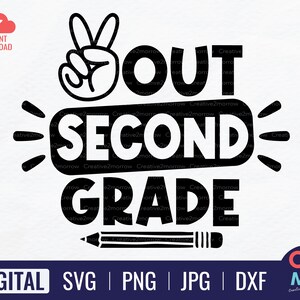 Peace Out Second Grade SVG | 2nd Grade SVG | Last Day of School SVG ...